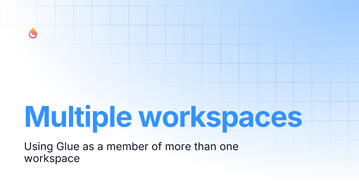 Multiple workspaces | Glue Guide