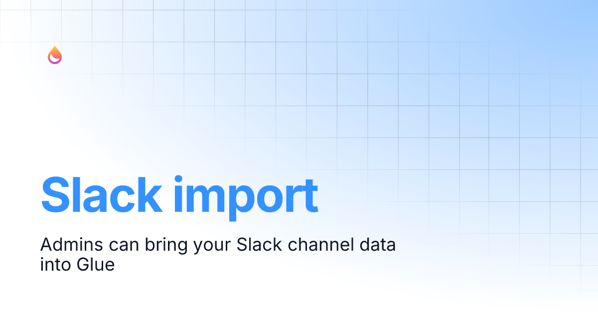 Slack import | Glue Guide